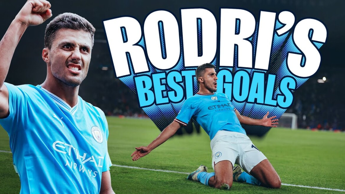 Rodris Best Goals “the Best Midfielder In The World” Says
